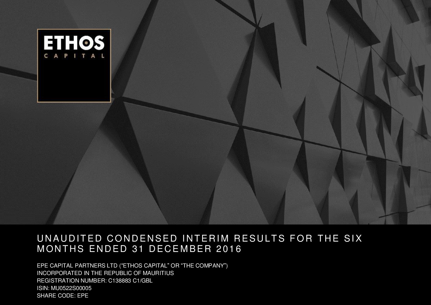 Ethos Capital - ETHOS CAPITAL LONG-FORM INTERIM RESULTS 31 DECEMBER ...